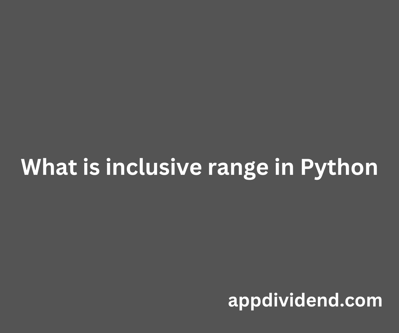What Is Inclusive Range In Python What Is Inclusive Range In Python